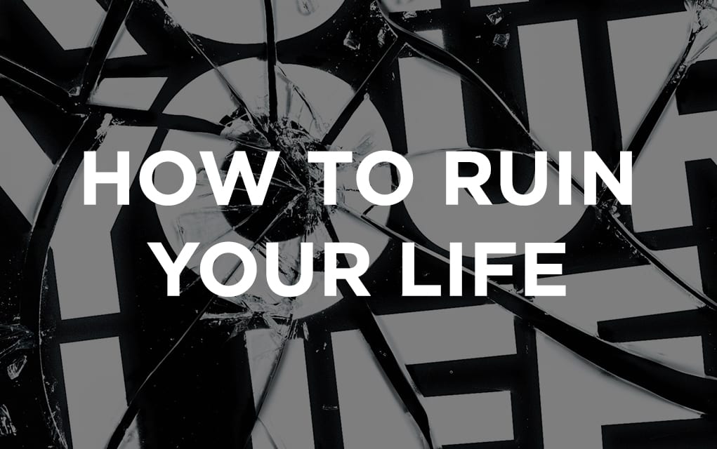 18_0420_LEADERSHIP_How to Ruin Your Life_1021x640 - OutreachMagazine.com