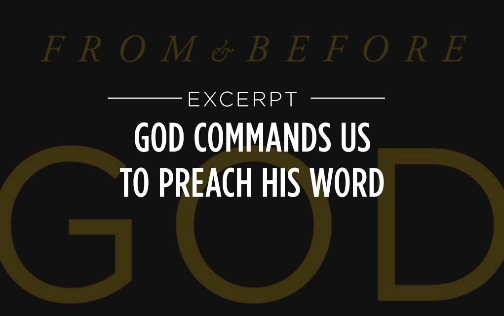 God Commands Us to Preach His Word - outreachmagazine.com