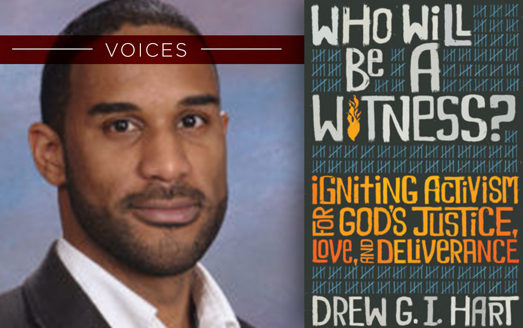 Drew Hart: Igniting Activism for God’s Justice, Love and Deliverance ...