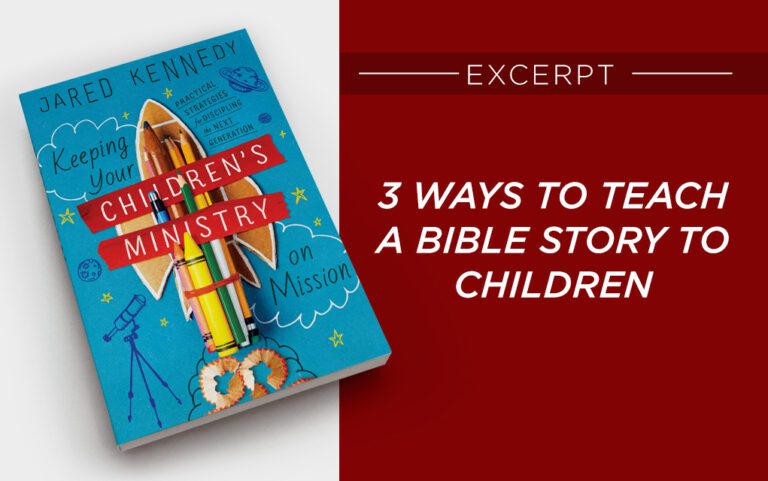 3 Ways to Teach a Bible Story to Children - outreachmagazine.com