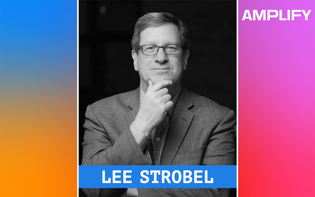 Lee Strobel: Why Championing Evangelism Is More Important Than Ever ...