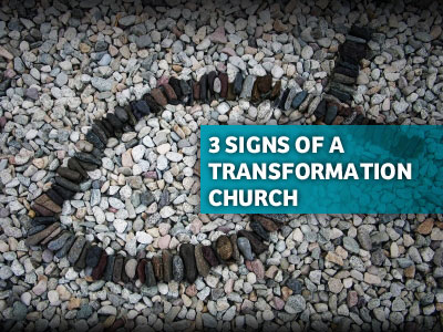 3 Signs of a Transformation Church - outreachmagazine.com