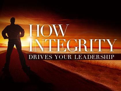 How Integrity Drives Your Leadership - outreachmagazine.com